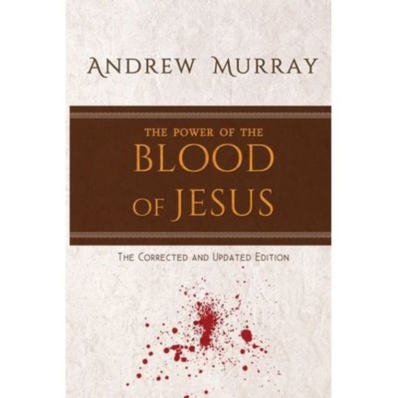 Andrew Murray | Other | The Power Of The Blood Of Jesus The Corrected ...